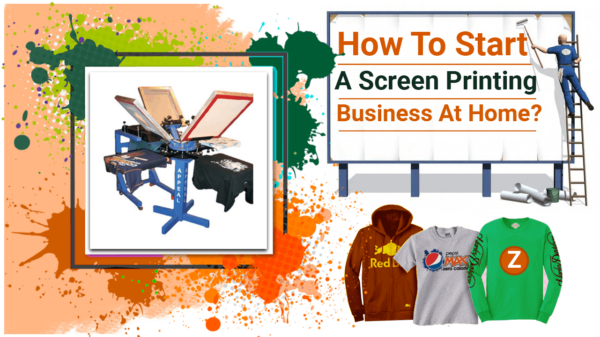 How To Start A Screen Printing Business At Home | 10 Points