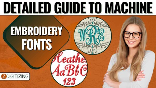Detailed Guide To Machine Embroidery Fonts